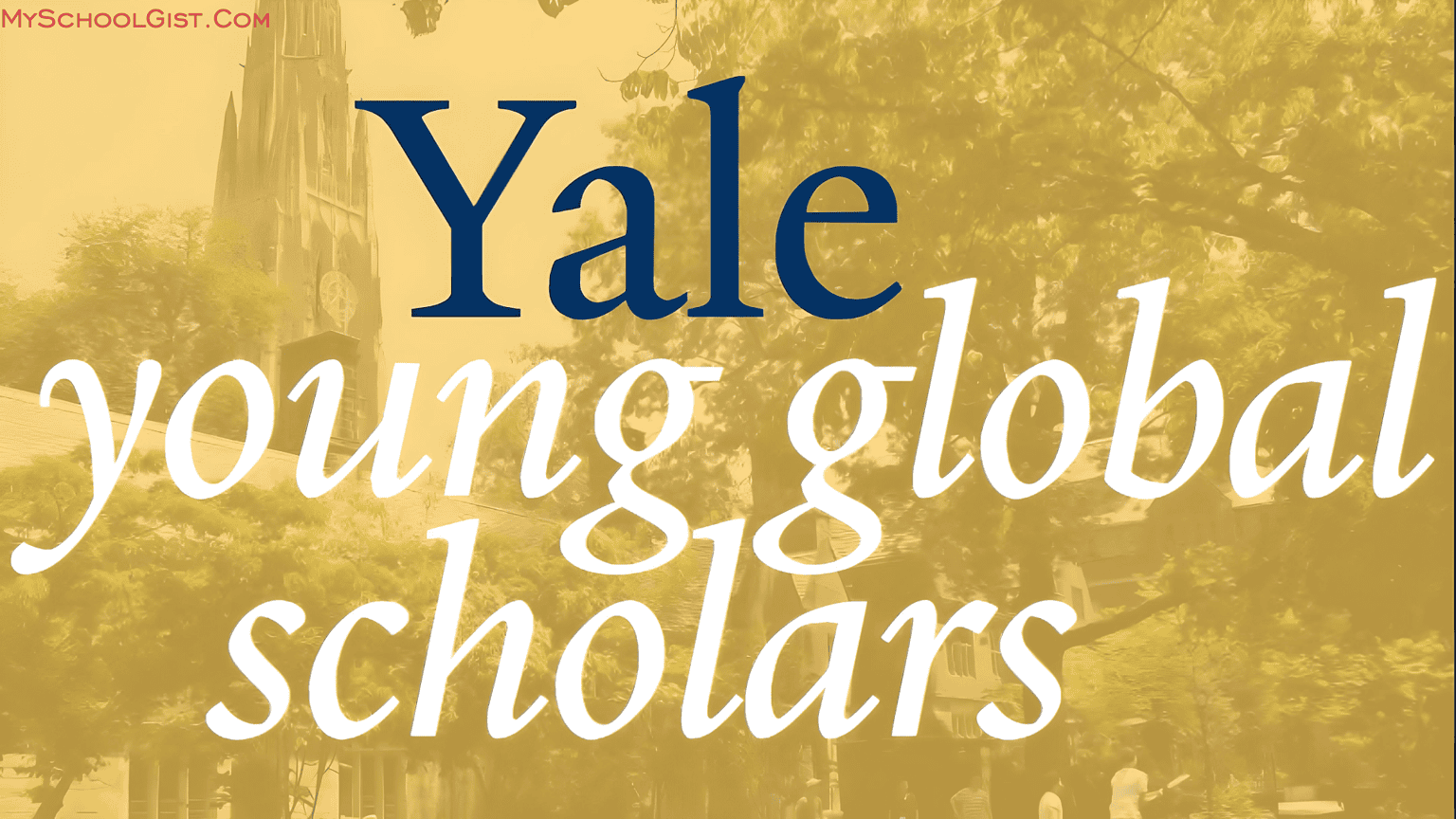 Yale Young Global Scholars Program 2025 for High School Students Worldwide